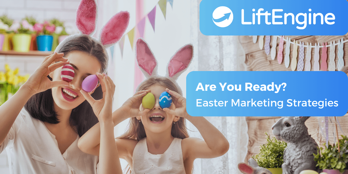 Easter Marketing Strategies - LiftEngine