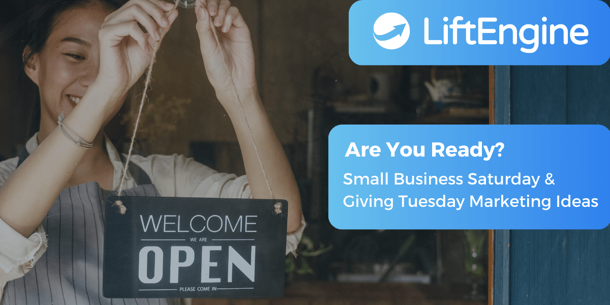 Small Business Saturday and Giving Tuesday Marketing Ideas - LiftEngine